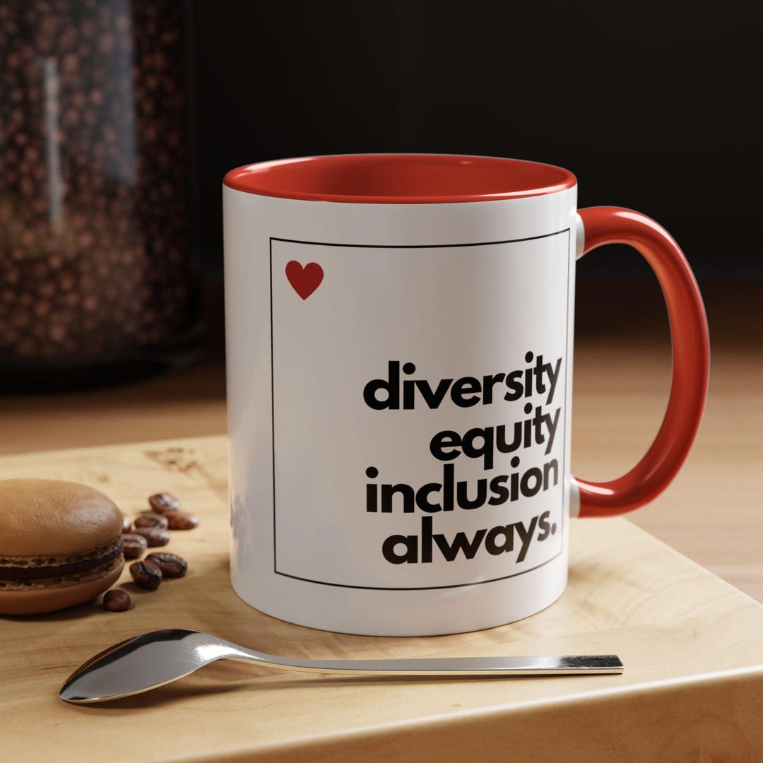 Diversity Equity Inclusion Always Coffee Mug, 11oz or 15oz, Multiple ...