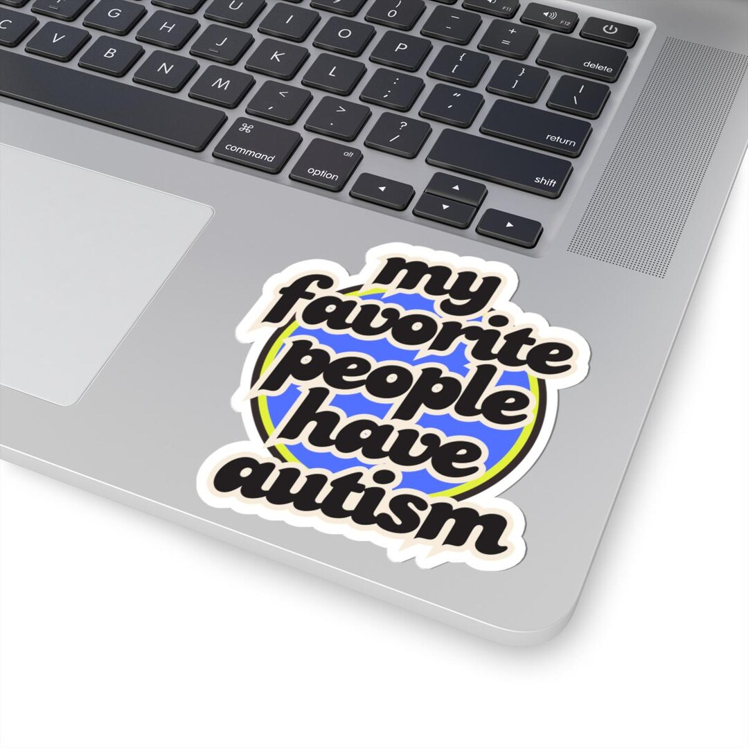 My Favorite People Have Autism Kiss Cut Sticker, Neuro Divergant ...