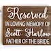 Personalized Reserved in Loving Memory Of Reserved Sign - Etsy