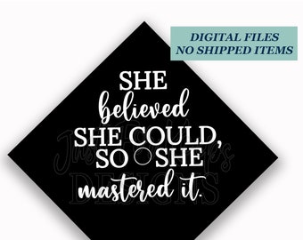 Graduation Cap Topper/ She Believed She Could so She Mastered It - Etsy