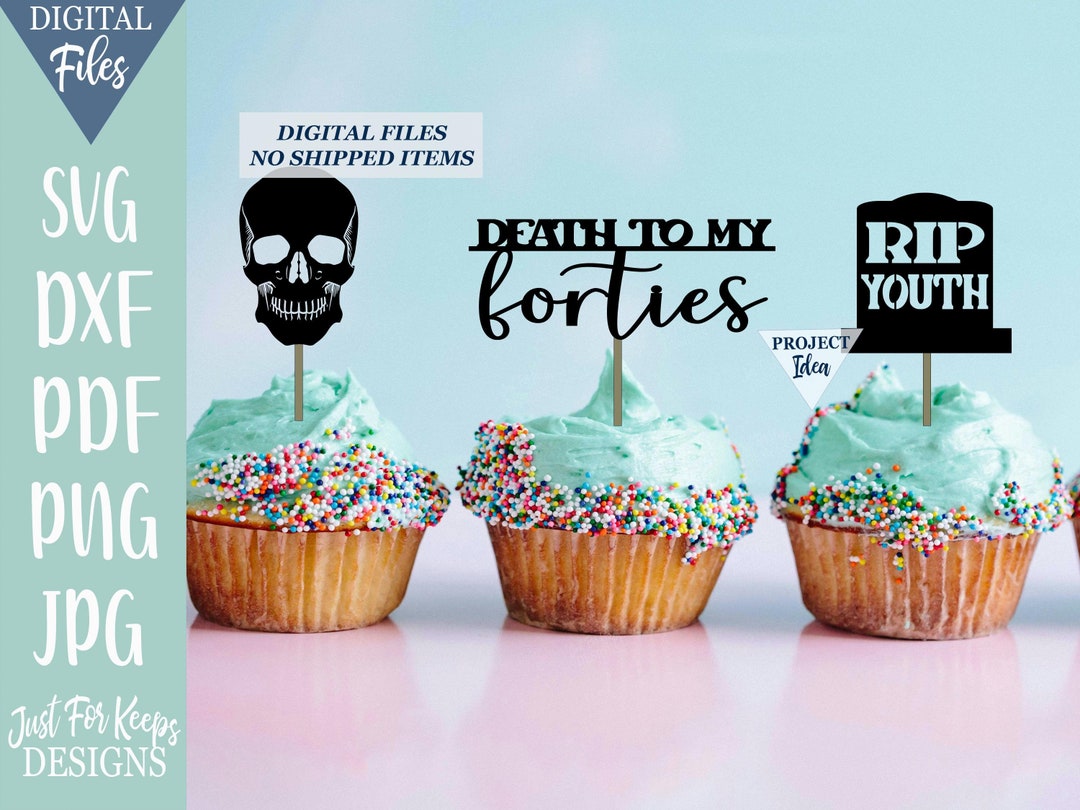 Death to My Forties Cake Topper SVG, RIP Forties Topper DIY, 50th ...
