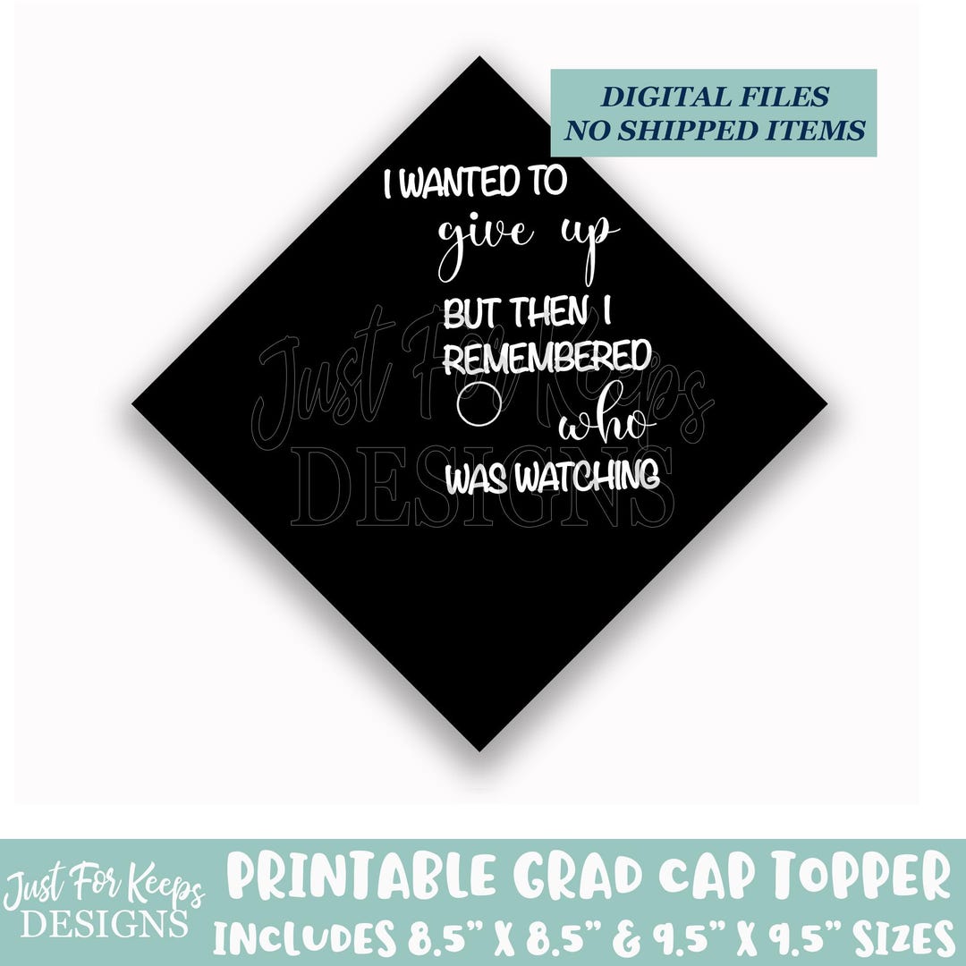Printable Grad Cap Topper, DIY Graduation Cap Topper, Wanted to Give ...