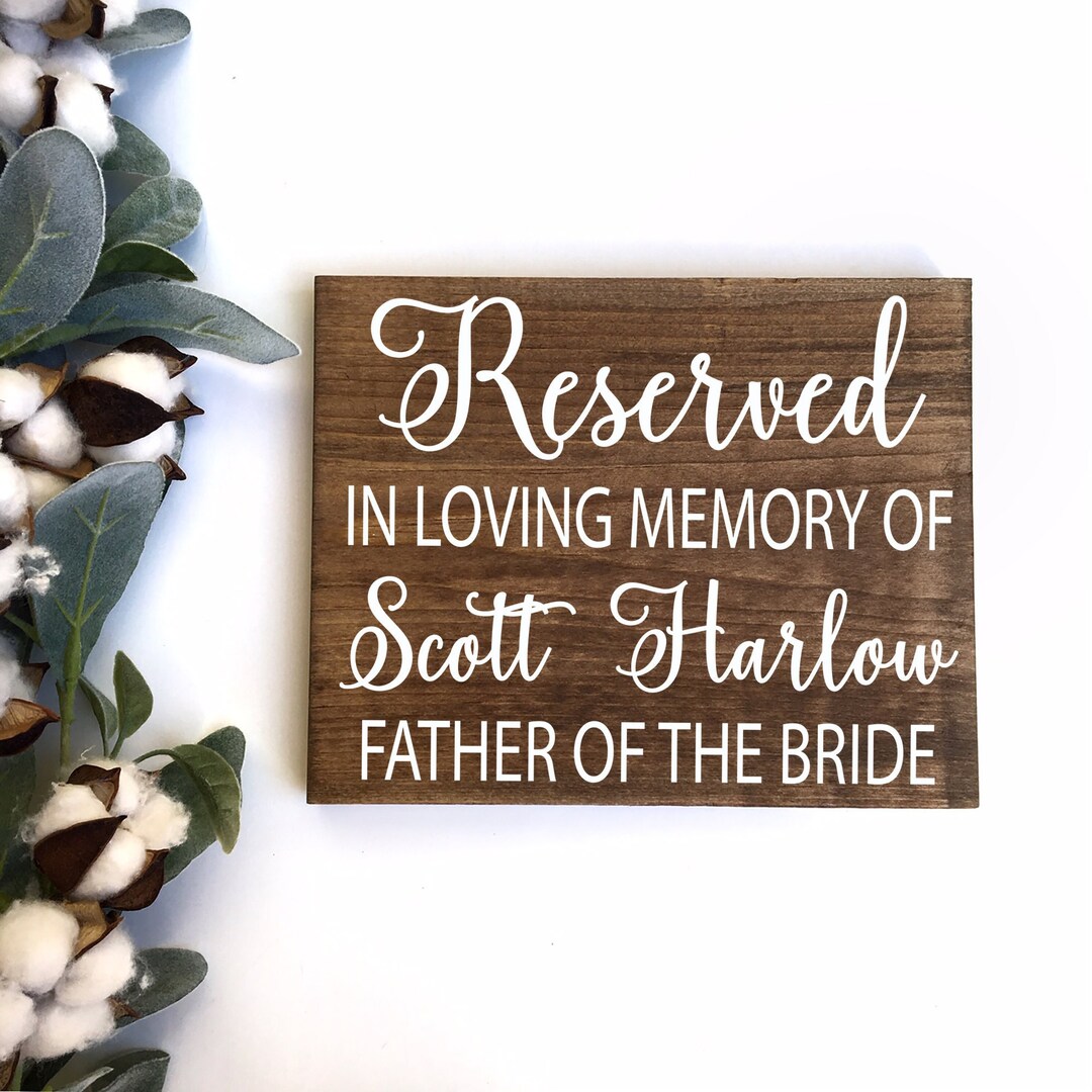 Personalized Reserved in Loving Memory Of, Reserved Sign, Father of the Bride in Loving Memory ...