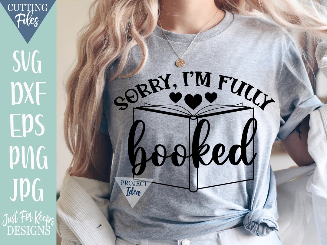 Sorry I'm Fully Booked SVG, Tote Bag Saying Svg, Book Lover Svg, Reader ...