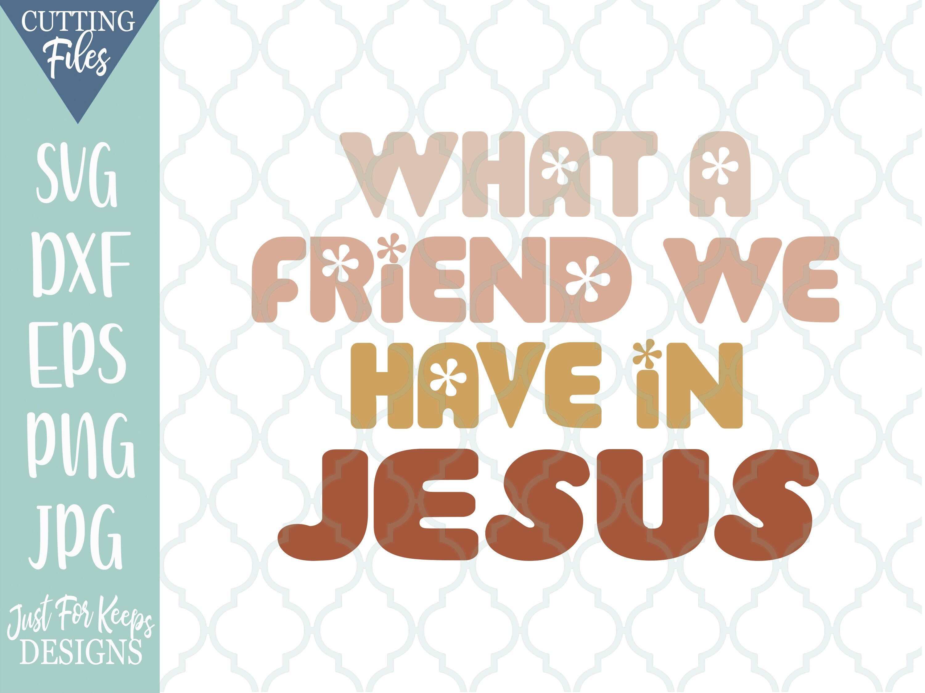 What A Friend We Have in Jesus SVG: Christian Boho Cutting Files ...