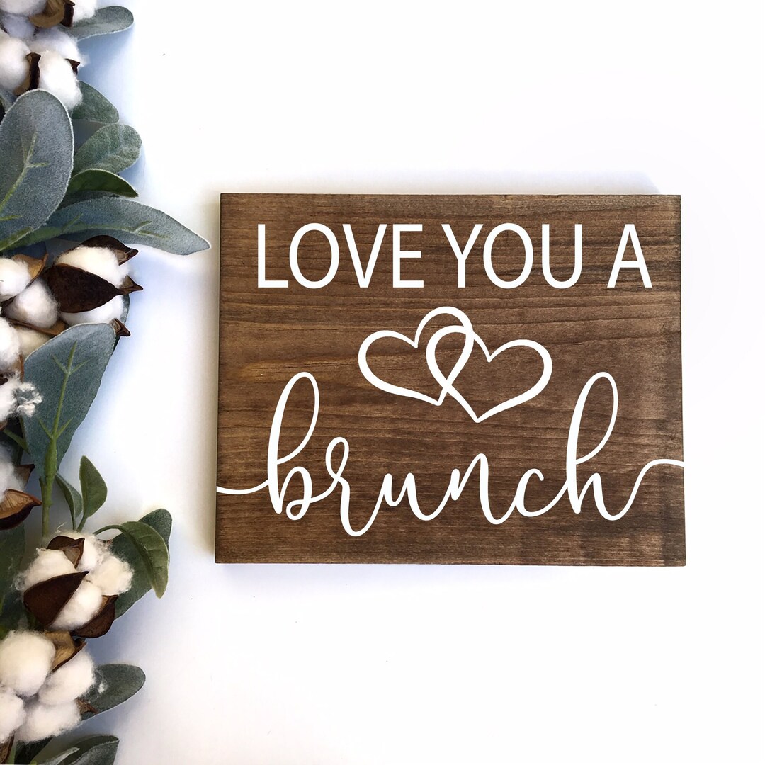 Love You A Brunch Sign, Brunch Wood Sign, Wedding Brunch Sign, Display ...