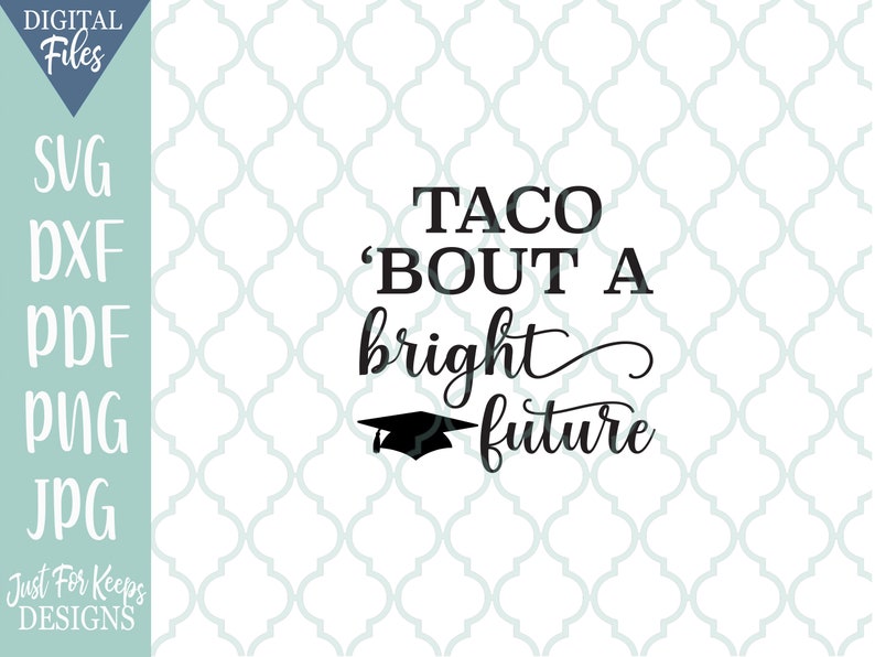 Taco Bout a Bright Future SVG Graduation Fiesta DIY - Etsy