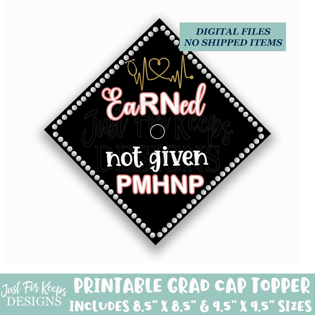RN PMHNP Grad Cap Topper: Earned Not Given (digital Download) - Etsy