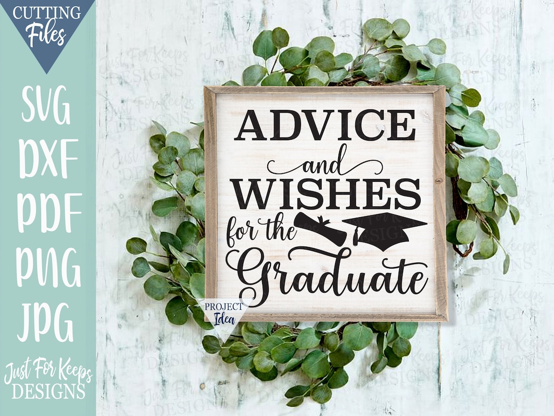 Advice & Wishes for the Graduate SVG: DIY Graduation Sign (digital ...