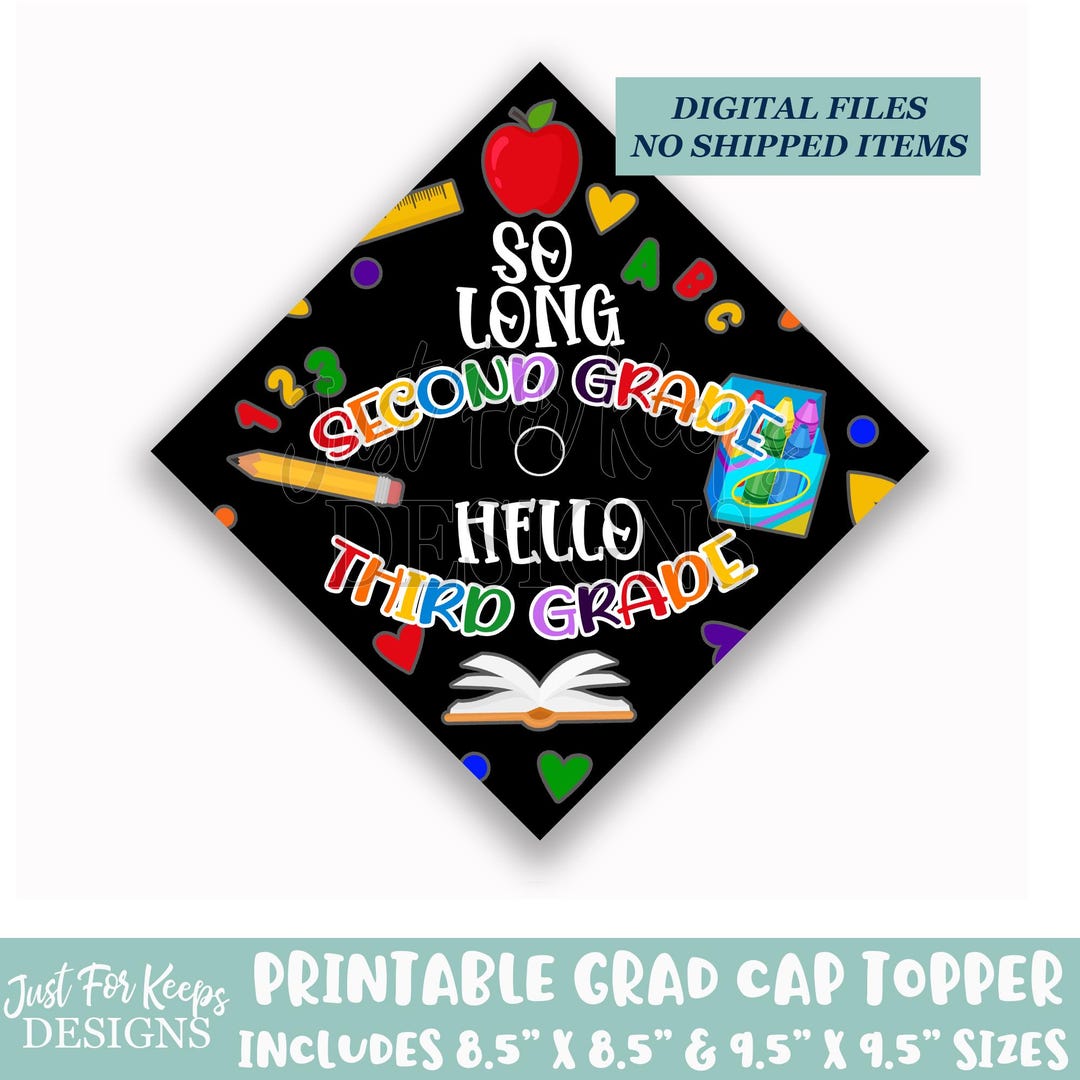 Printable Second Grade Graduation Cap Topper: Hello Third Grade (PDF ...