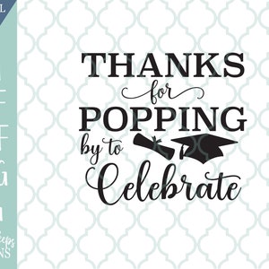 Graduation Popcorn Sign SVG: Thanks for Popping by (digital Files) - Etsy