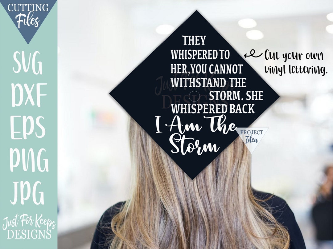 She Whispered Back I Am the Storm, SVG, DIY Graduation Decal, Gad Cap ...