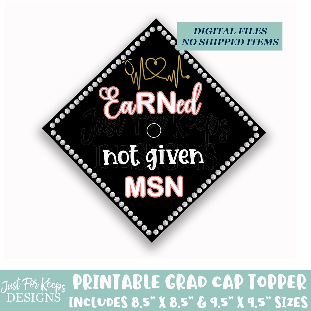 Printable Grad Cap Topper, DIY Graduation Cap Topper, Earned Not Given ...