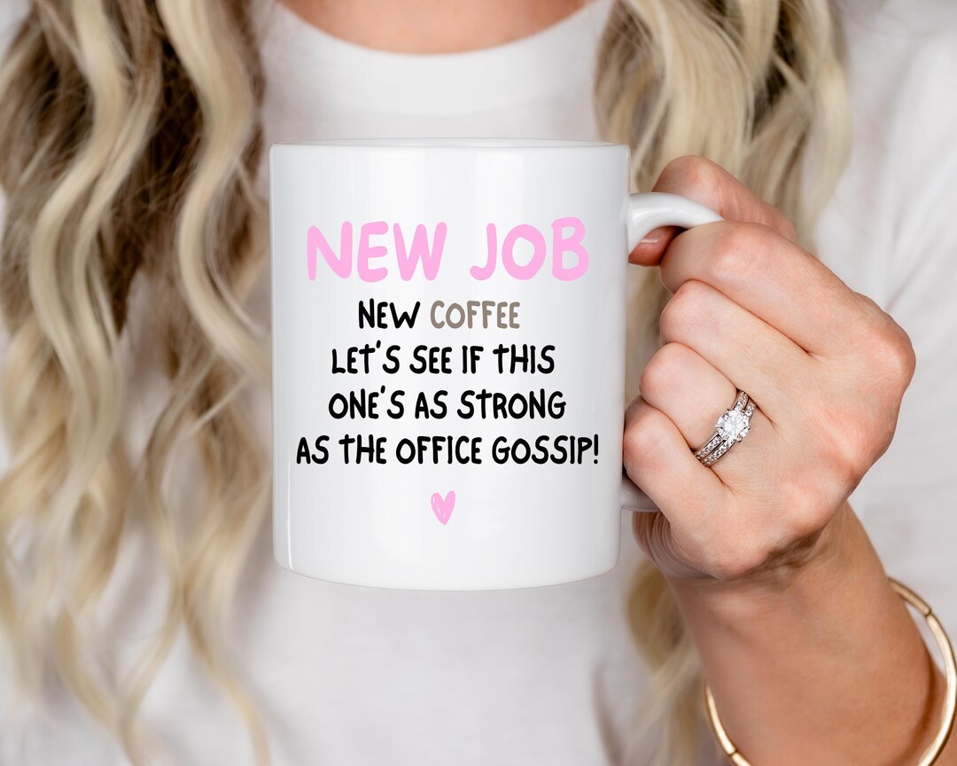 New Job New Coffee Office Gossip Mug - Funny Work Gift, New Job Coffee ...