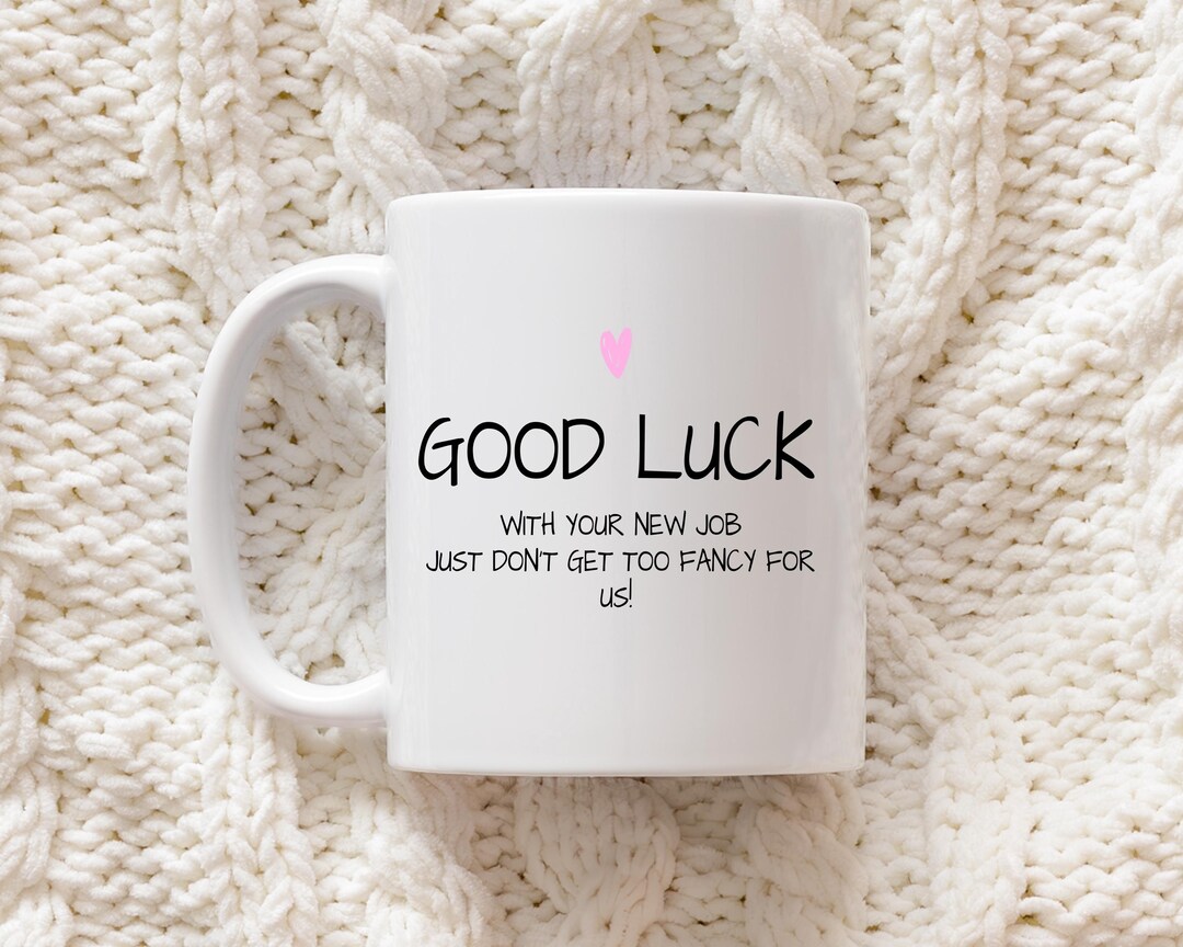 Good Luck With the New Job Mug - New Job Gift, Motivational Coffee Mug ...
