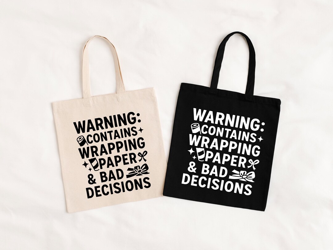 Warning: Contains Wrapping Paper & Bad Decisions – Funny Christmas Tote ...