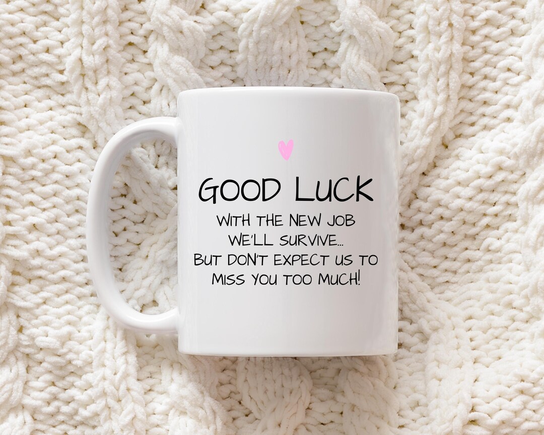 Good Luck With the New Job We'll Survive Mug - Funny Farewell Gift ...