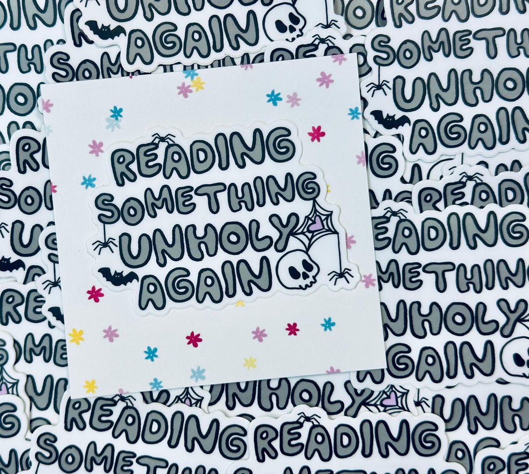 Reading Something Unholy Again Sticker, Spooky Halloween Bookish Vinyl ...