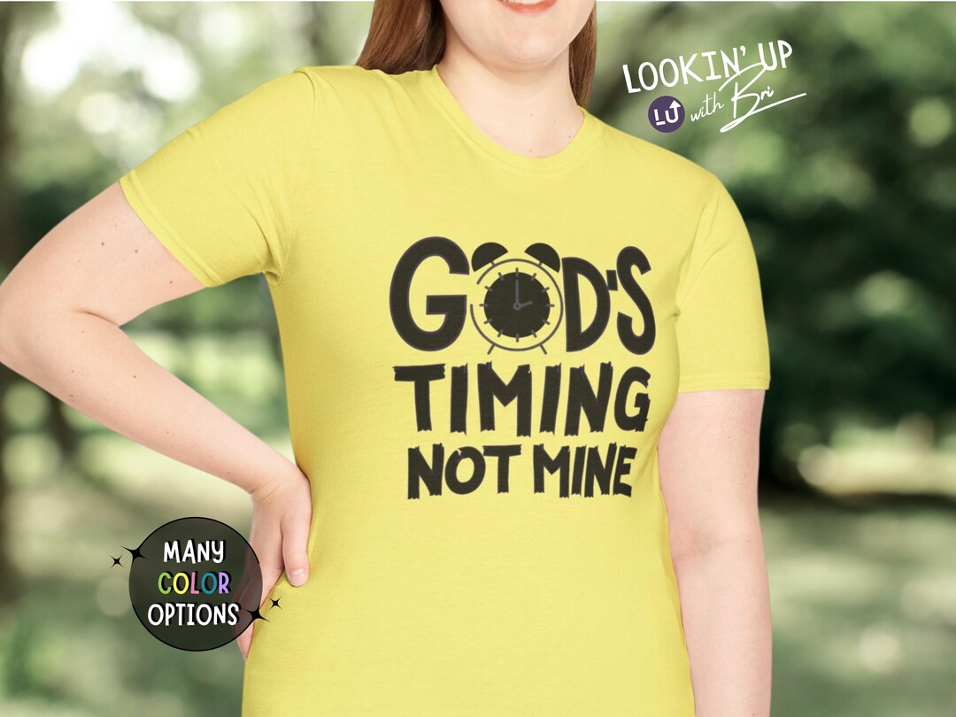 God's Timing Not Mine Christian T-shirt, Gift for Her, Scripture Shirt ...