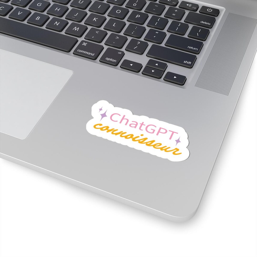 Chat GPT Connoisseur Sticker - for the Corporate Girllies Who Love to ...