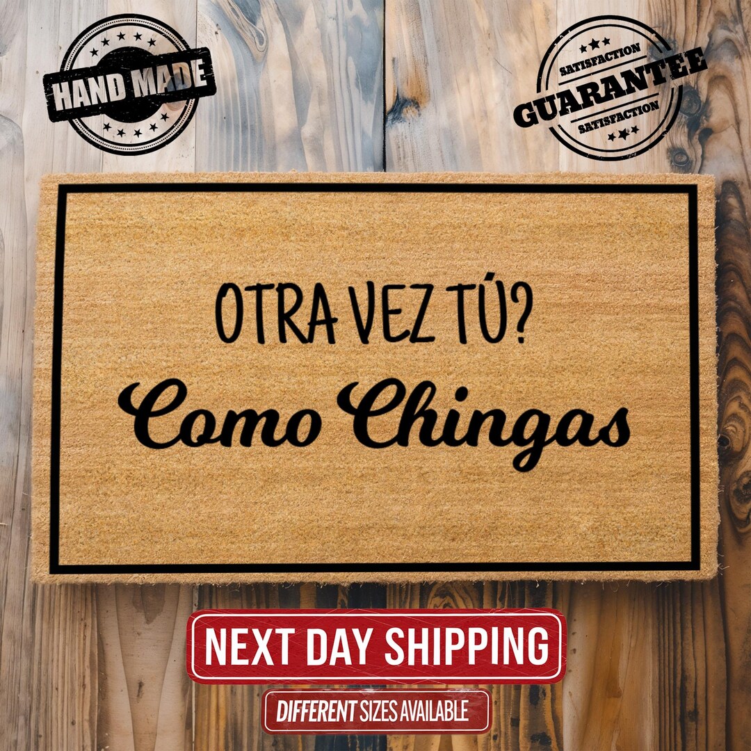 Latin Humor Entry Mat, Spanish Welcome Mat, Otra Vez Tú Como Chingas ...