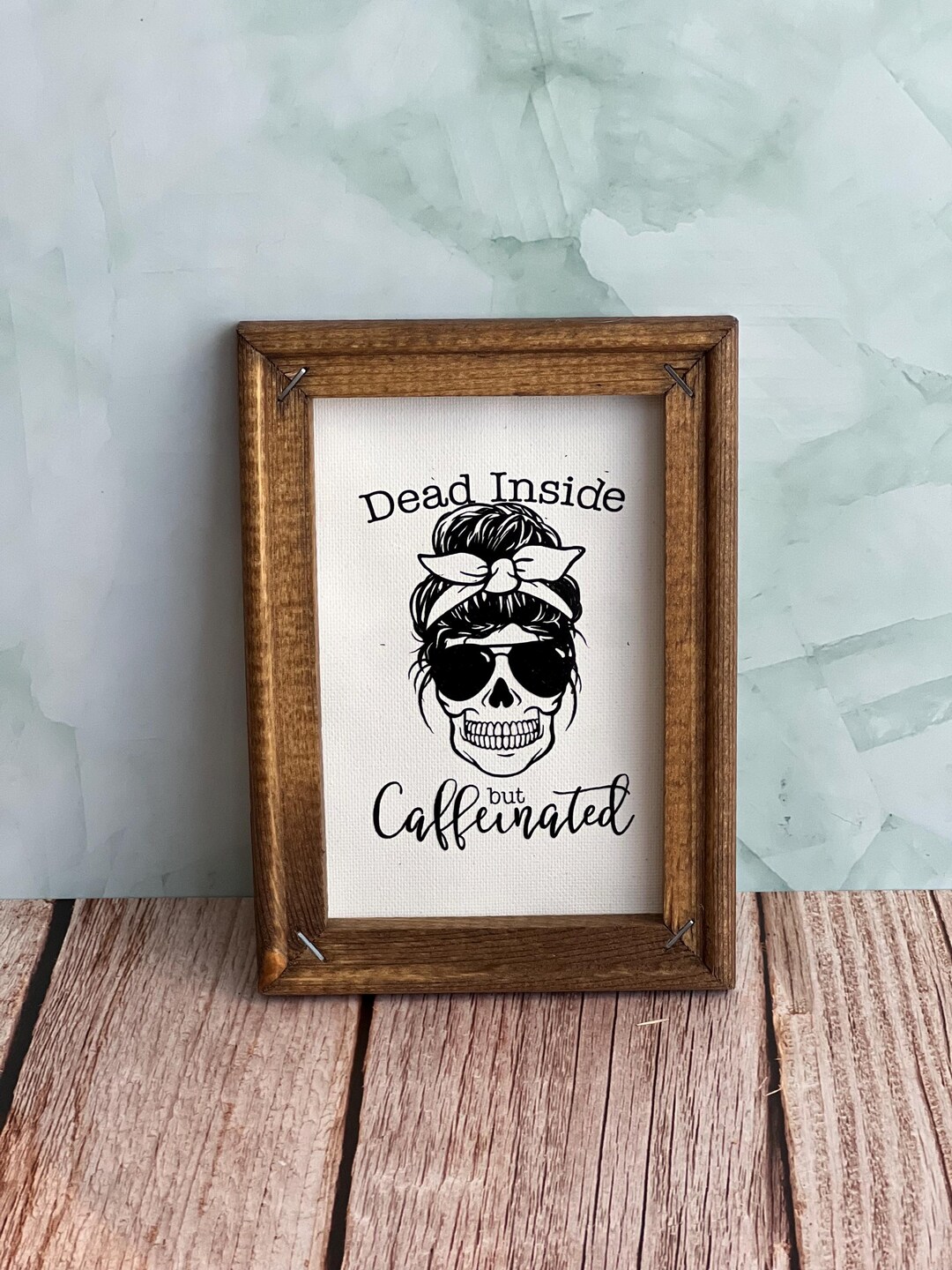 Dead Inside but Caffeinated- Sign- - Etsy