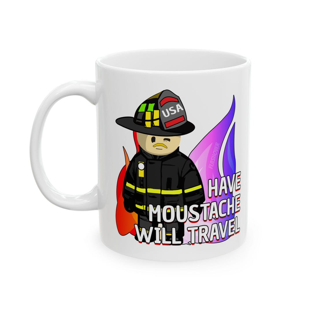 Firefighter Mug - 'have Moustache Will Travel' - Etsy