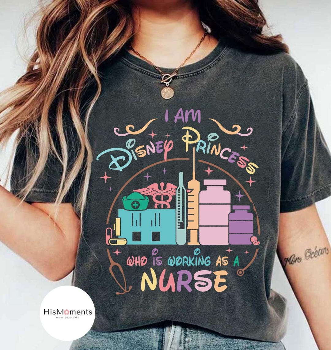Disney Nurse Shirt, I'm A Disney Princess Who is Working as A Nurse ...