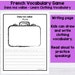 French Clothing Vocabulary Game Cards Writing Unit - Dans Ma Valise Il ...