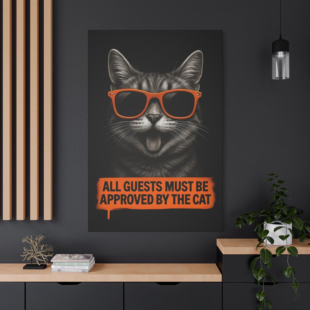Funny Cat Approval Canvas Wall Art | All Guests Must Be Approved by the ...
