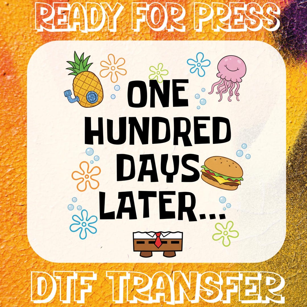 One Hundred Days Later 100 Days of School DTF, Cute Teacher Ready to ...