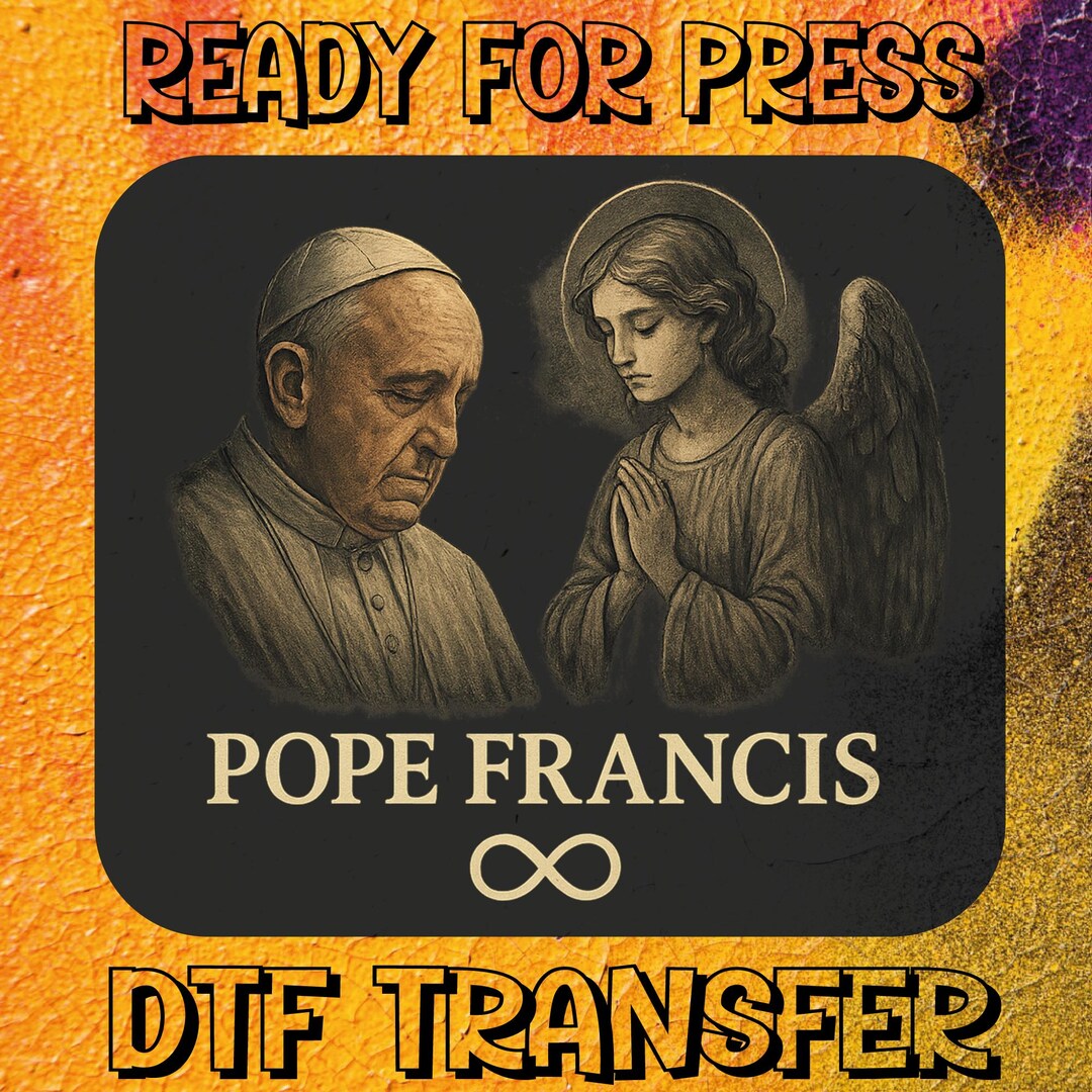 RIP Pope Francis DTF Transfer, Pray for Pope Francis Ready to Press ...