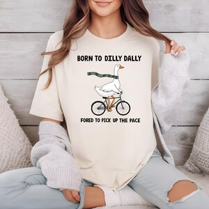 Funny Goose Ready to Press, Born to Dilly Dally DTF Transfer, Adult ...