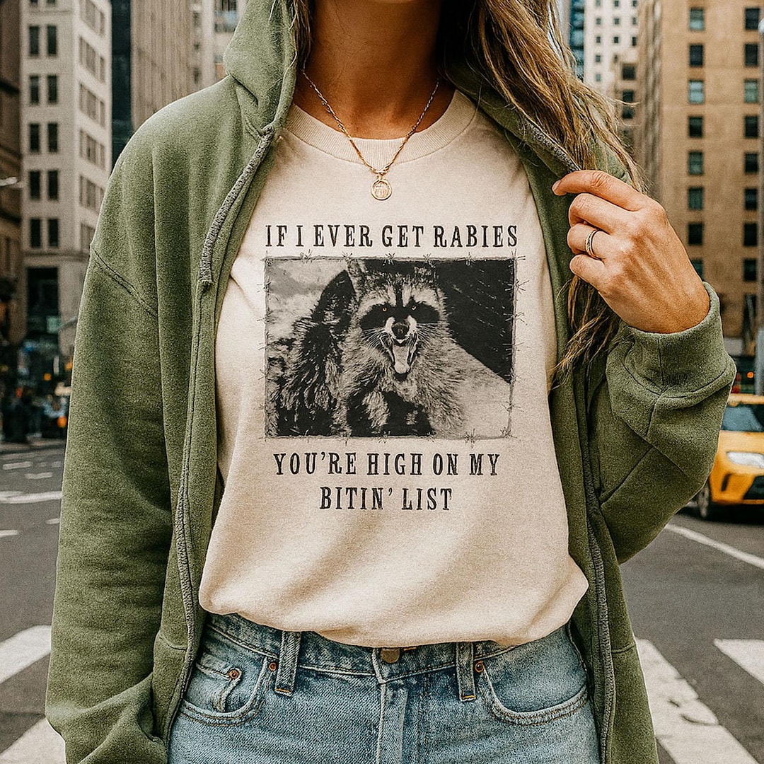 Funny Raccoon Meme Shirt: 'rabies Bitin' List' Graphic Tee - Etsy