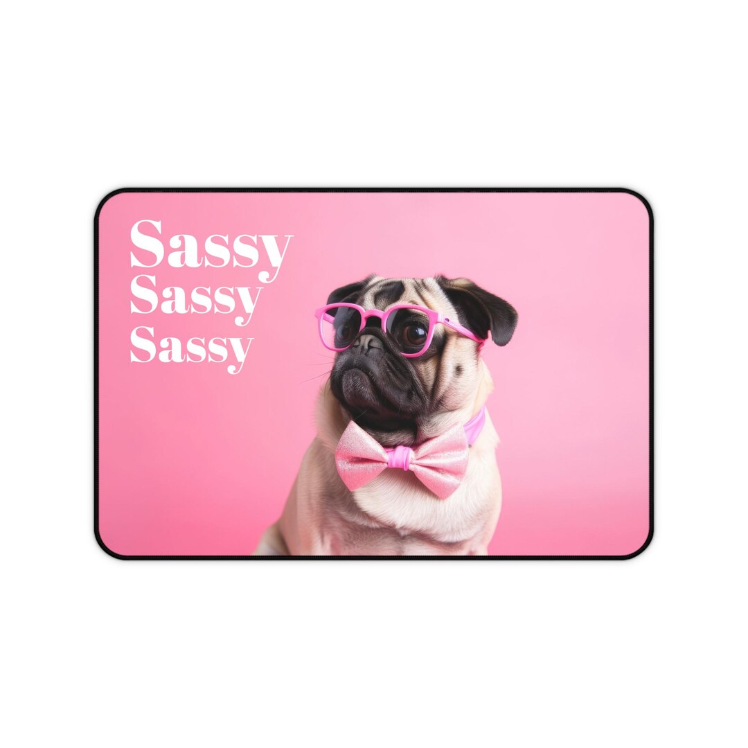 Desk Mat Cute Pink Princess Sassy Meme Funny Esthetic Dog Owner Pug ...