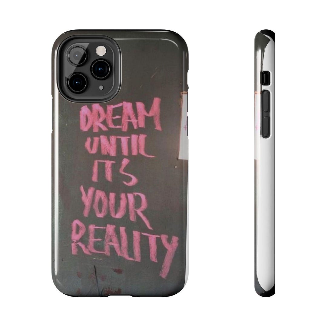 Dream Until It's Your Reality Tough Phone Case - Inspirational Gift for ...