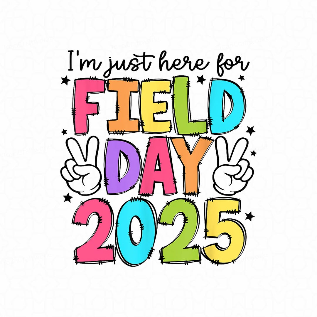 I'm Just Here for Field Day 2025 Png, Field Day Vibes Png, Field Trip ...