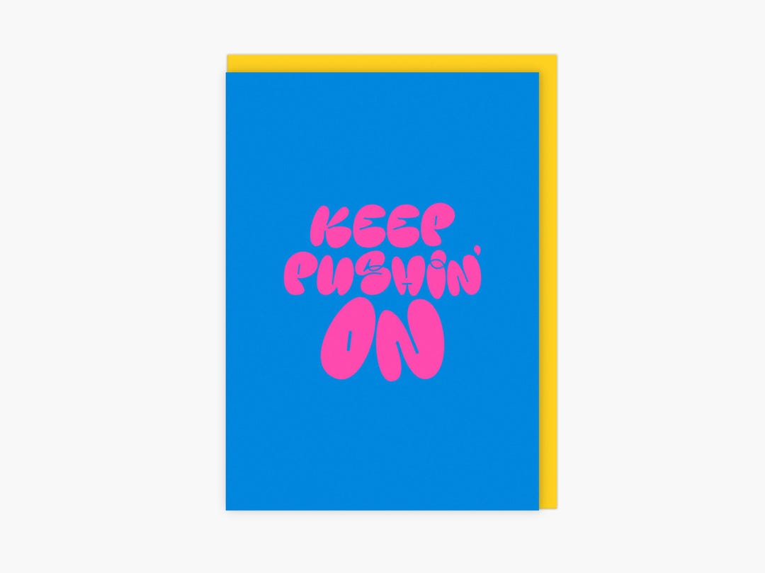 Keep Pushin' on Encouragement Card: Thoughtful Greeting - Etsy