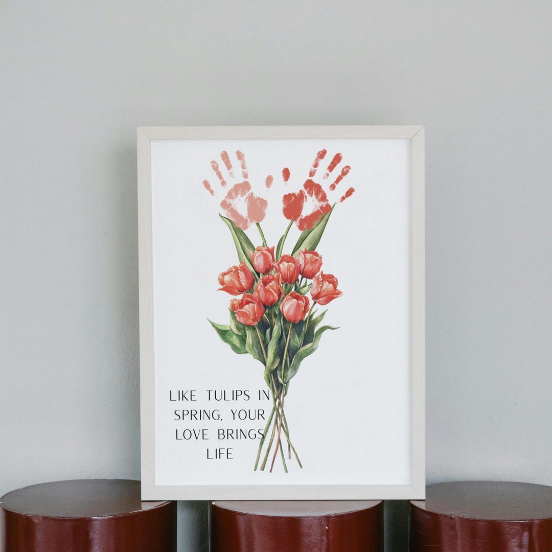 Personalized Tulip Handprint Art – “like Tulips in Spring, Your Love ...
