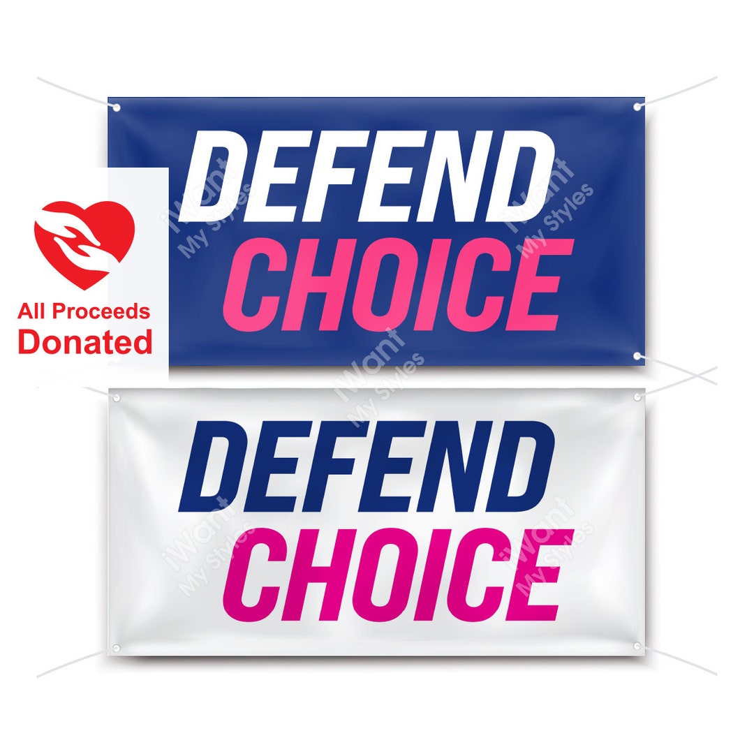 Defend Choice Banner, Vinyl Banner, Abortion, Human Rights Justice ...