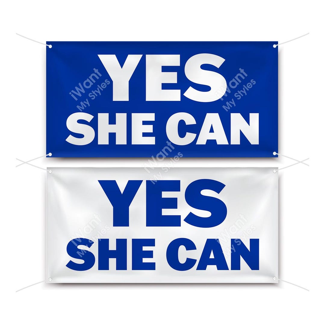 Yes She Can Banner, Vinyl Banner, Campaign Political Election Lawn Sign ...