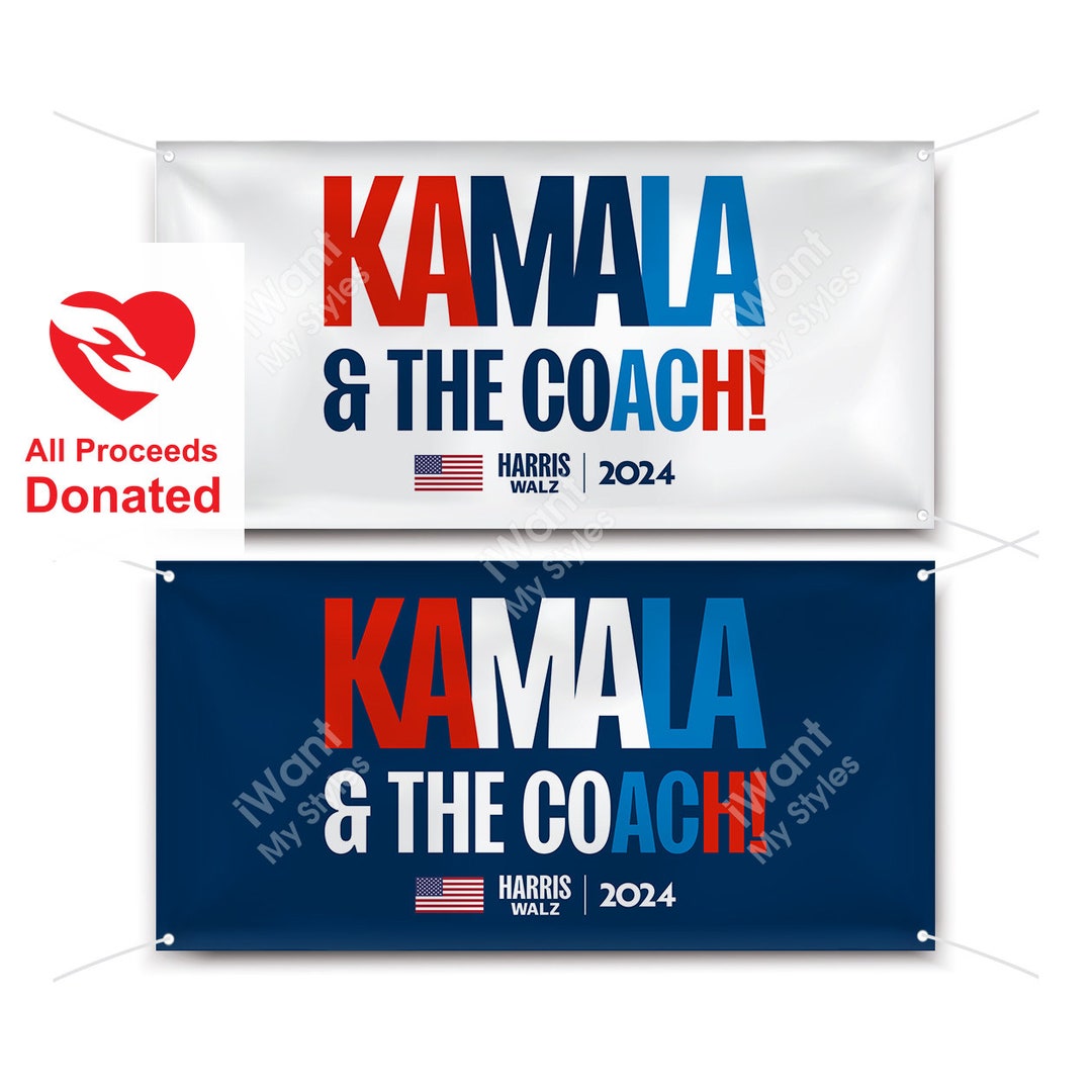 Kamala & the Coach Harris Walz 2024 Banner, Vinyl Banner, Nope Anti ...