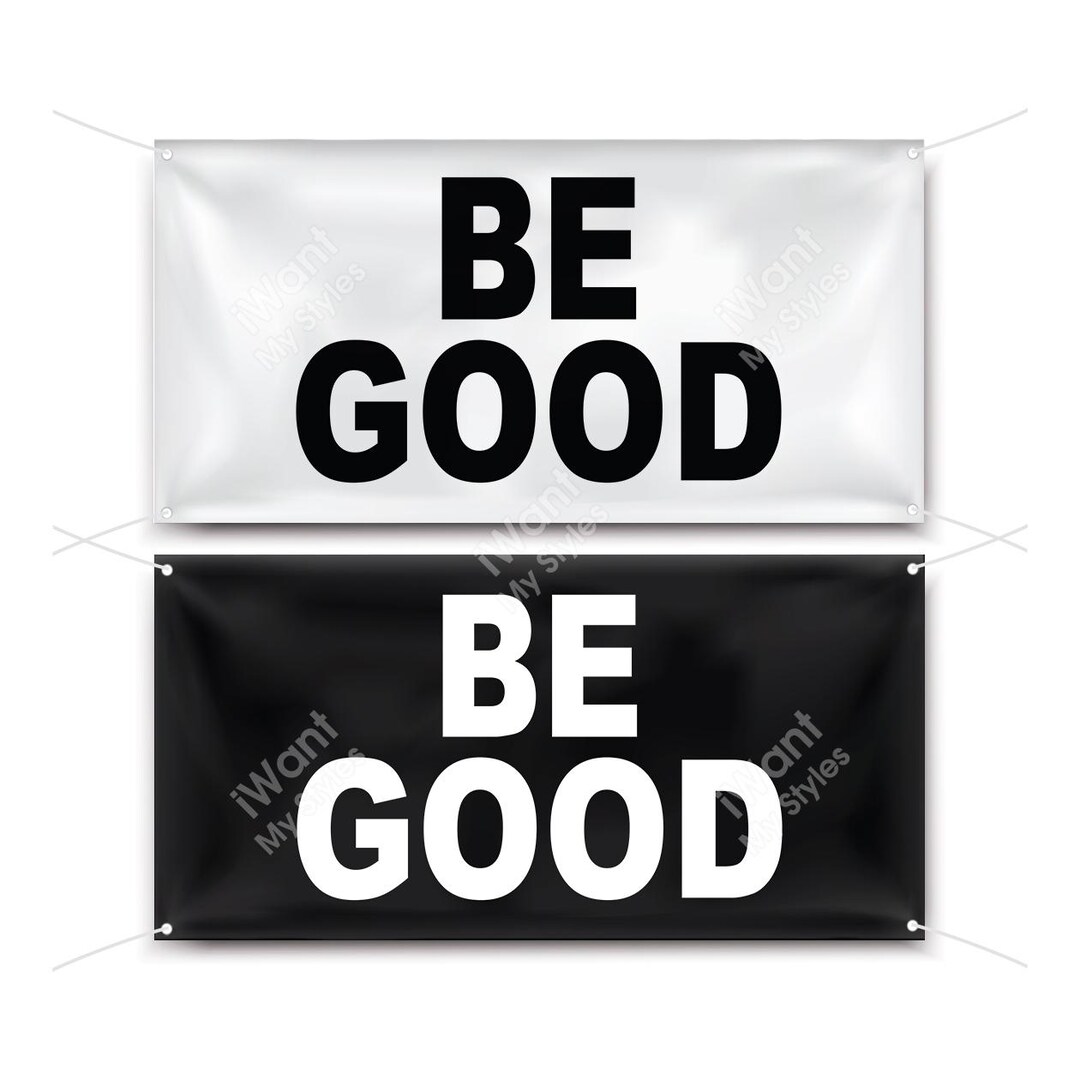 BE GOOD Banner, Vinyl Banner, Civil Rights, Protest Sign, Social ...