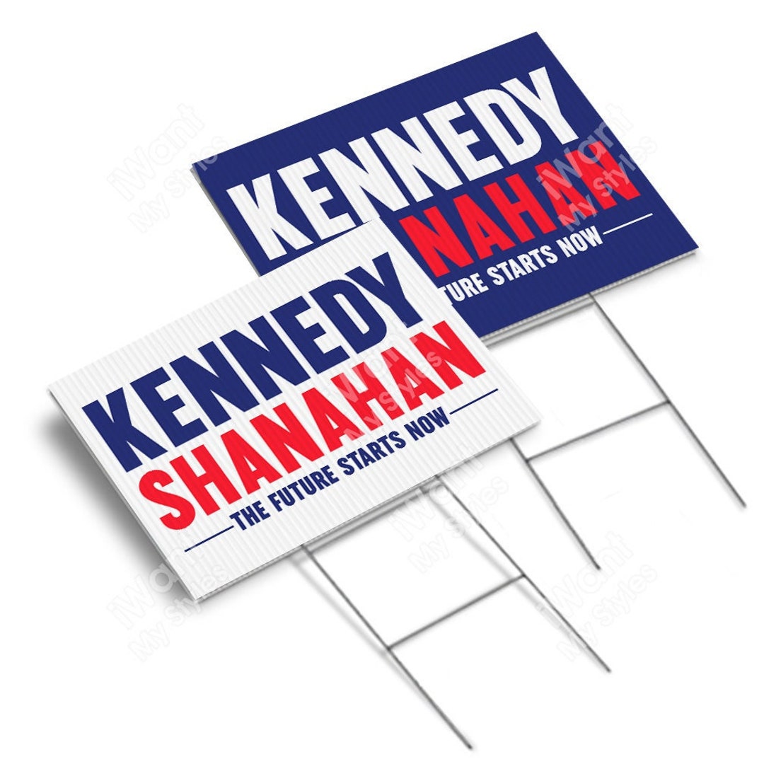 Kennedy Shanahan the Future Starts Now Yard Sign 18x24, 2 Sided ...