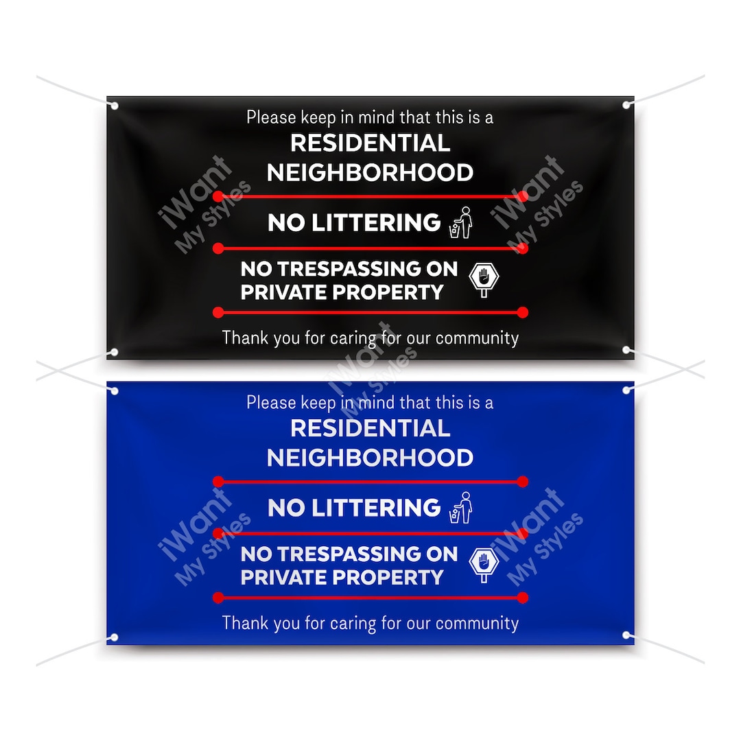 This is a Residential Neighborhood Banner, Vinyl Banner, No Littering ...