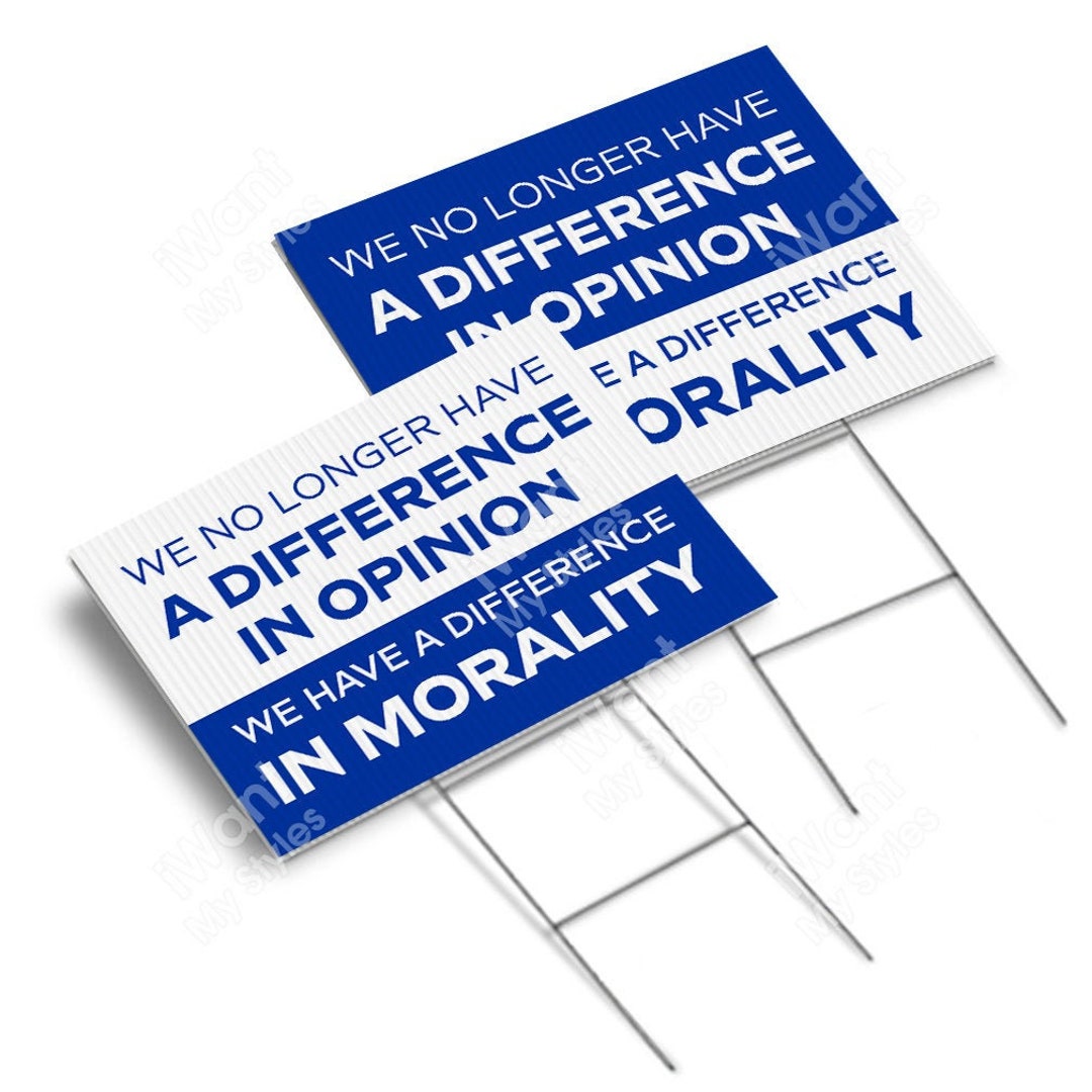 We No Longer Have A Difference We Have A Difference in Morality Yard ...
