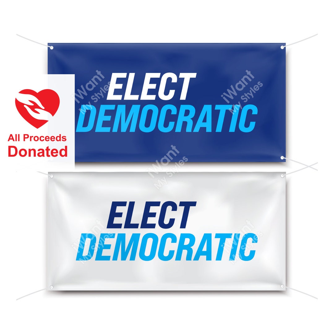 Elect Democratic Banner, Vinyl Banner, Abortion, Human Rights Justice ...