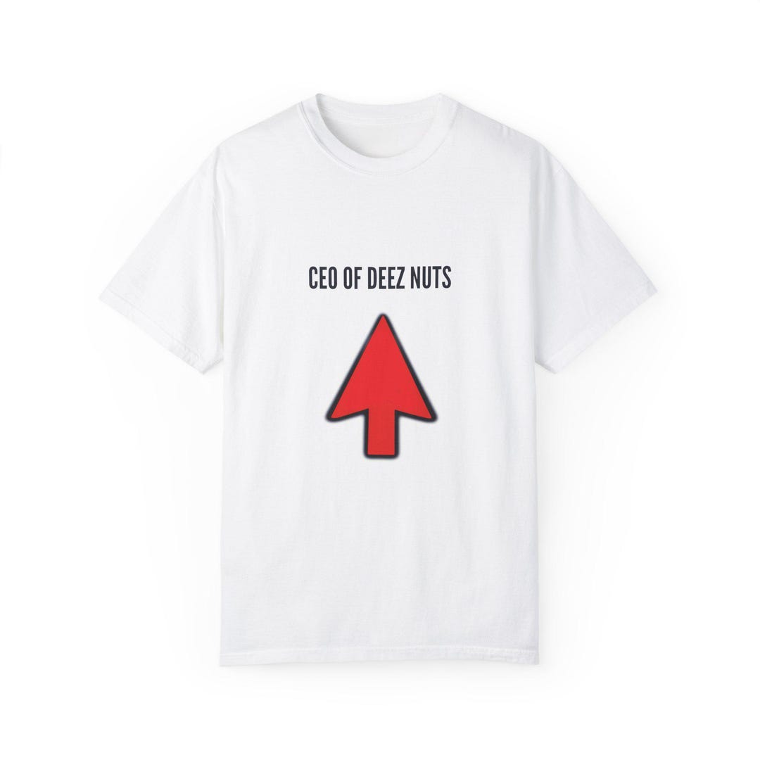 Funny Deez Nuts T-shirt, Humorous Graphic Tee, Sarcastic Shirt, Novelty ...