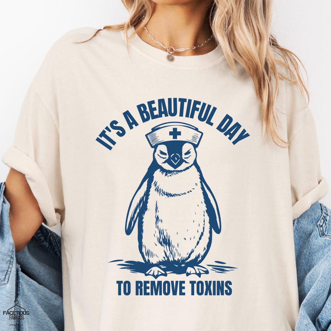 Dialysis Nurse Shirt, It's a Beautiful Day to Remove Toxins Tee ...
