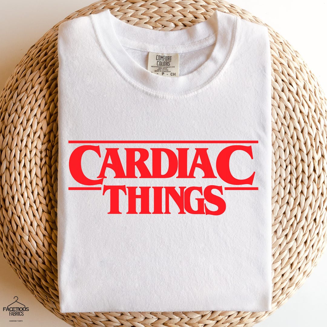Cardiac Nurse Shirt, TV Show Inspired Design, Stranger Humorous ...
